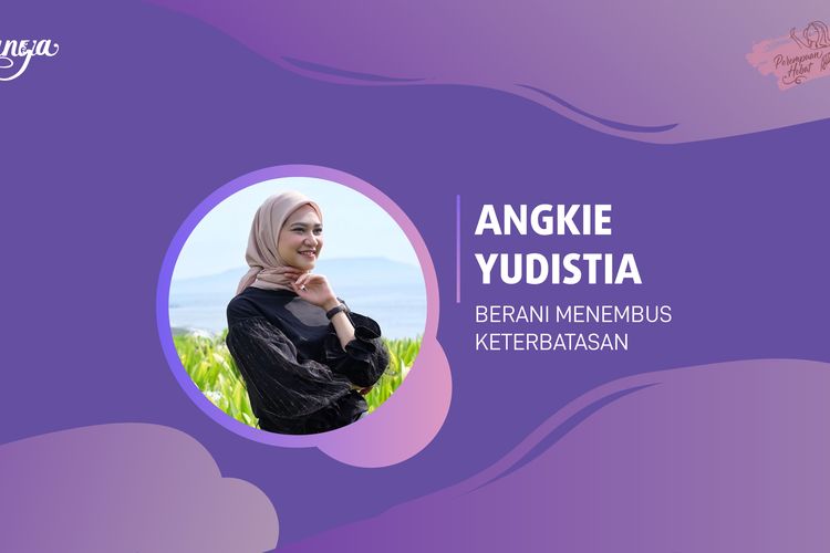 Angkie Yudistia, Berani Menembus Keterbatasan - Kanya.ID Angkie Yudistia, Berani Menembus Keterbatasan - Kanya.ID