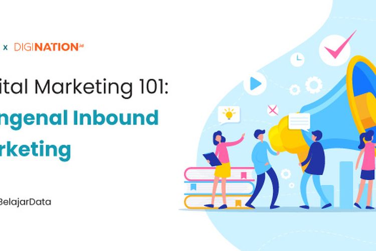 Mengenal Inbound Marketing, Strategi Efektif Bisnis Digital Mengenal Inbound Marketing, Strategi Efektif Bisnis Digital